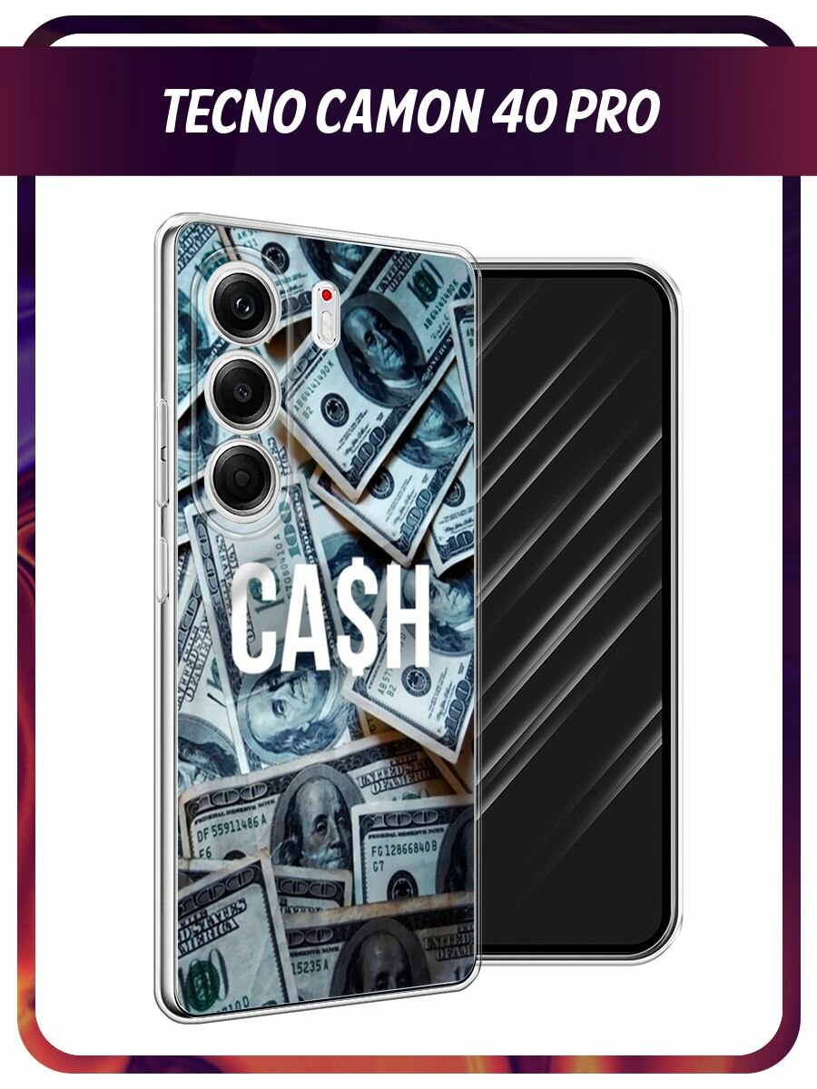 Чехол на Tecno Camon 40 Pro / Текно Камон 40 Про с принтом "Cash"