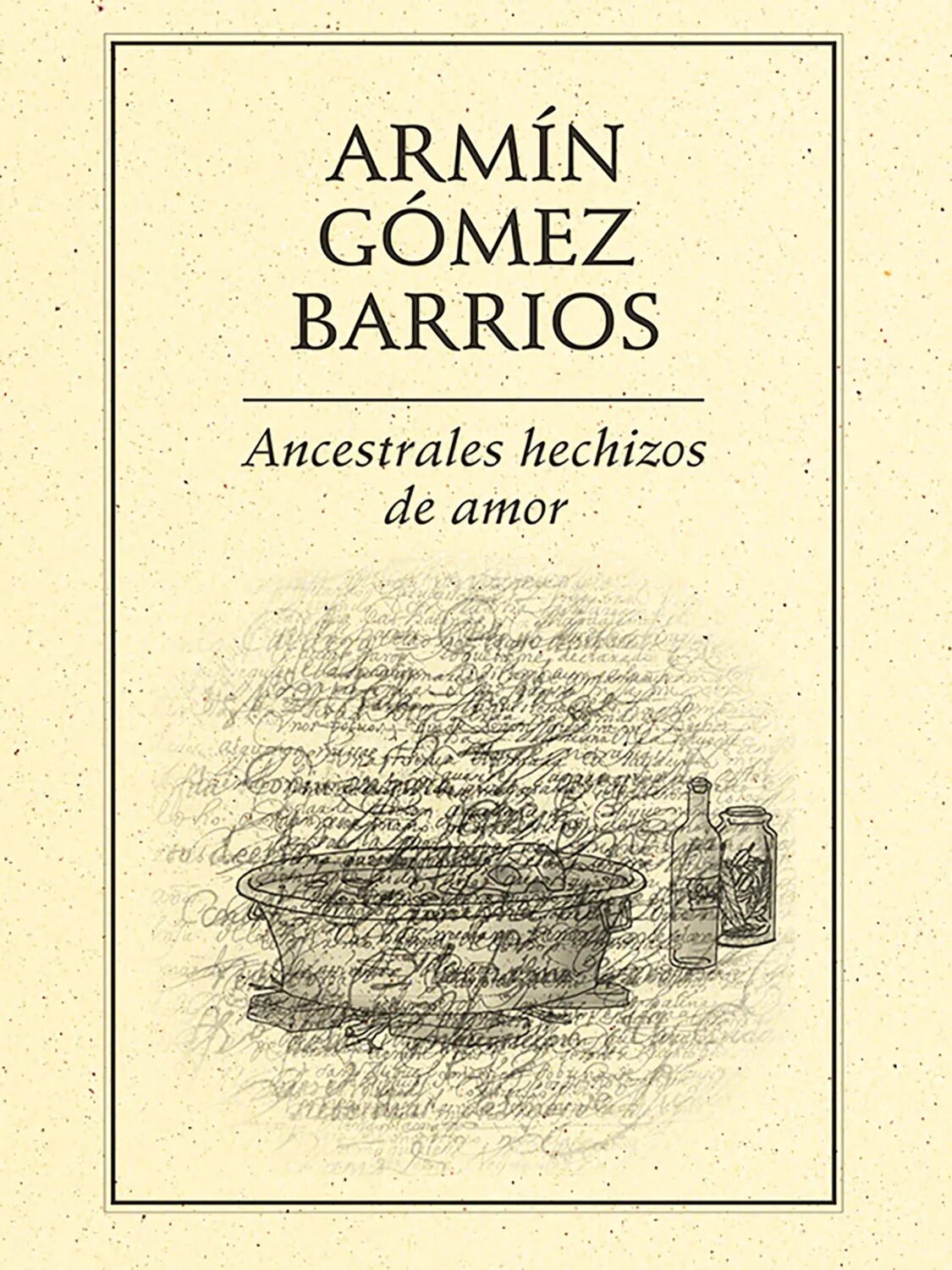 Ancestrales hechizos de amor [Цифровая книга]