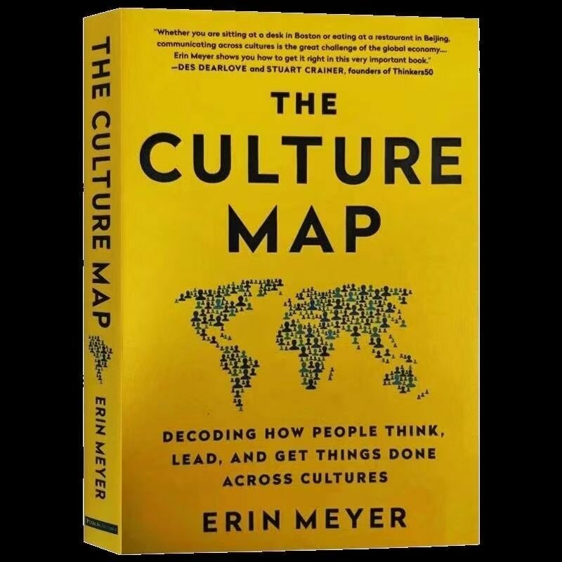 Culture Map - Decoding How People Think, Lead, and Get Things Done Across Cultures