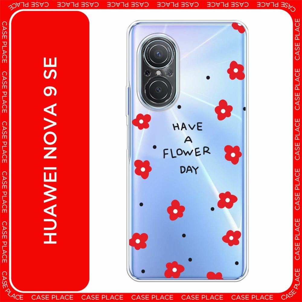 Чехол на Huawei Nova 9 SE / Хуавей Нова 9 SE с принтом "Have a flower day 2", прозрачный