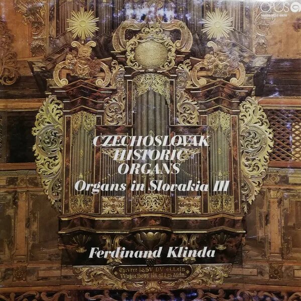 Ferdinand Klinda - Czechoslovak Historic Organs. Organs In Slovakia III EX
