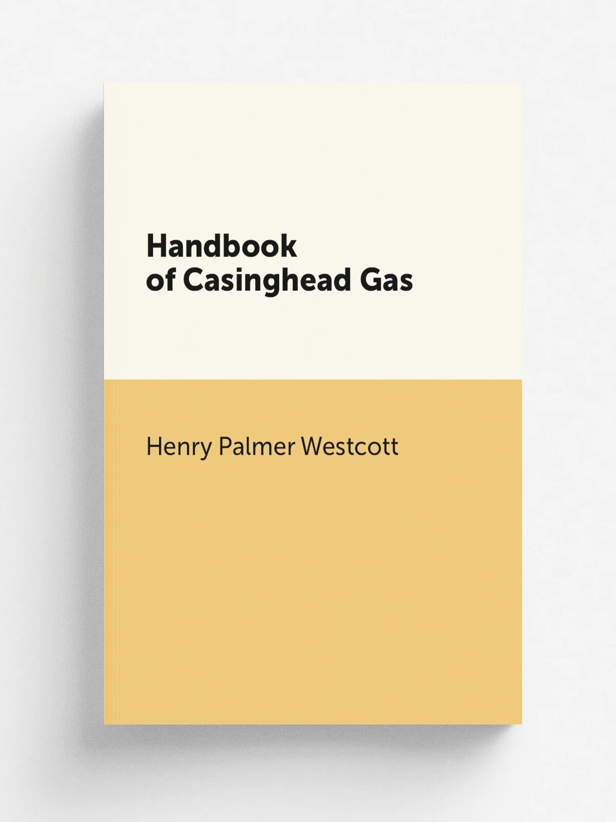 Handbook of Casinghead Gas