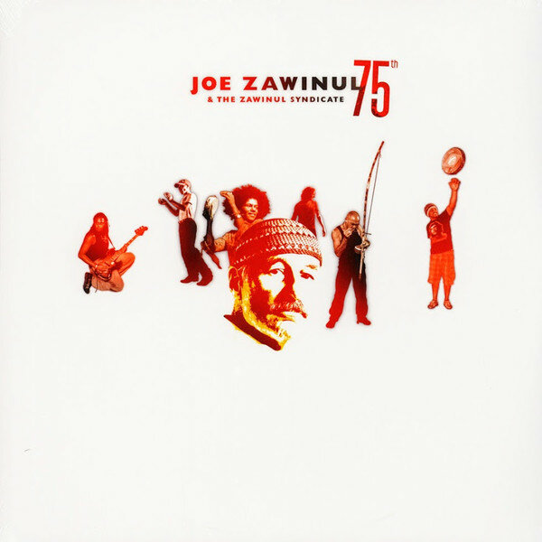 JOE ZAWINUL, THE ZAWINUL SYNDICATE 75Th (Виниловая пластинка)