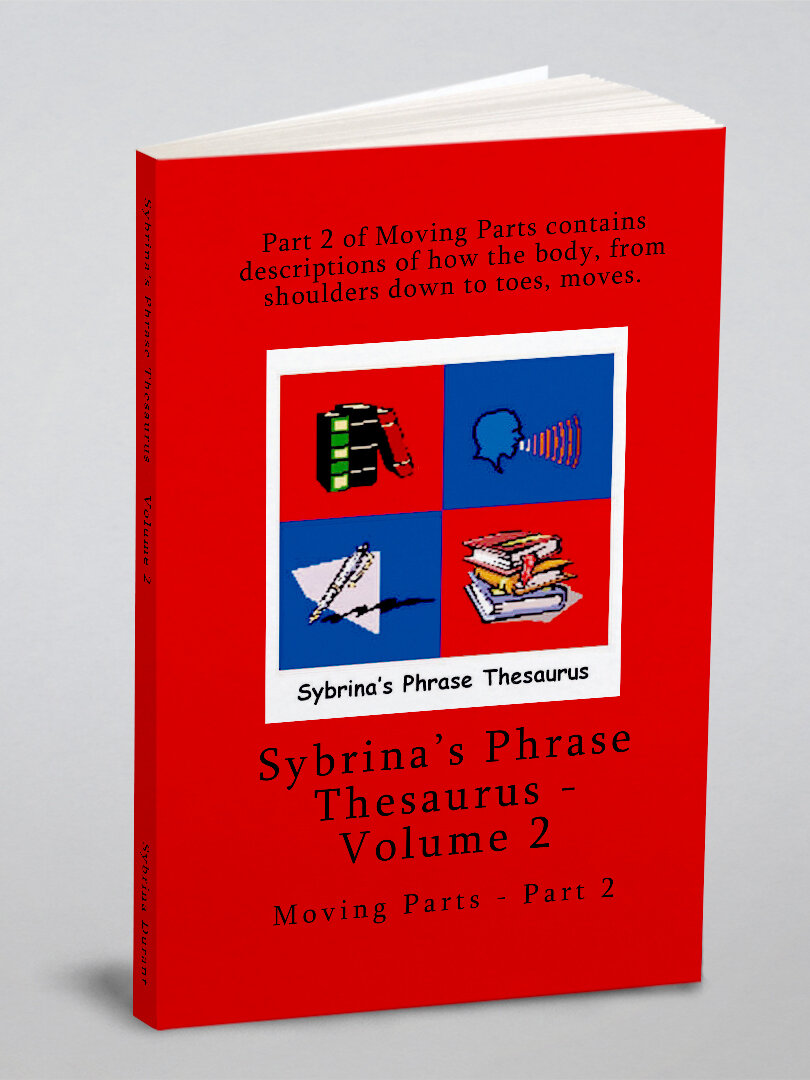 Volume 2 - Sybrina's Phrase Thesaurus - Moving Parts - Part 2
