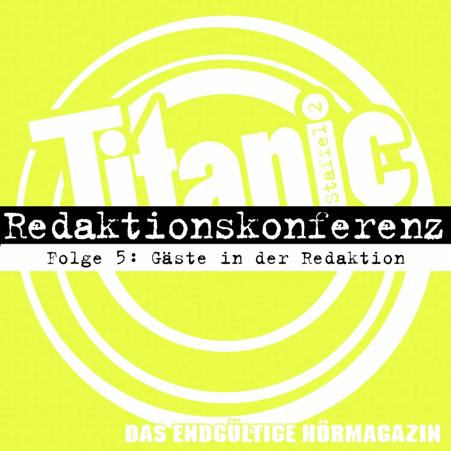 TITANIC - Das endgültige Hörmagazin, Staffel 2, Folge 5: Gäste in der Redaktion [Аудиокнига]