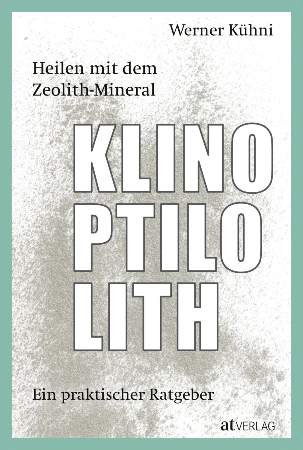 Heilen mit dem Zeolith-Mineral Klinoptilolith - eBook [Цифровая книга]