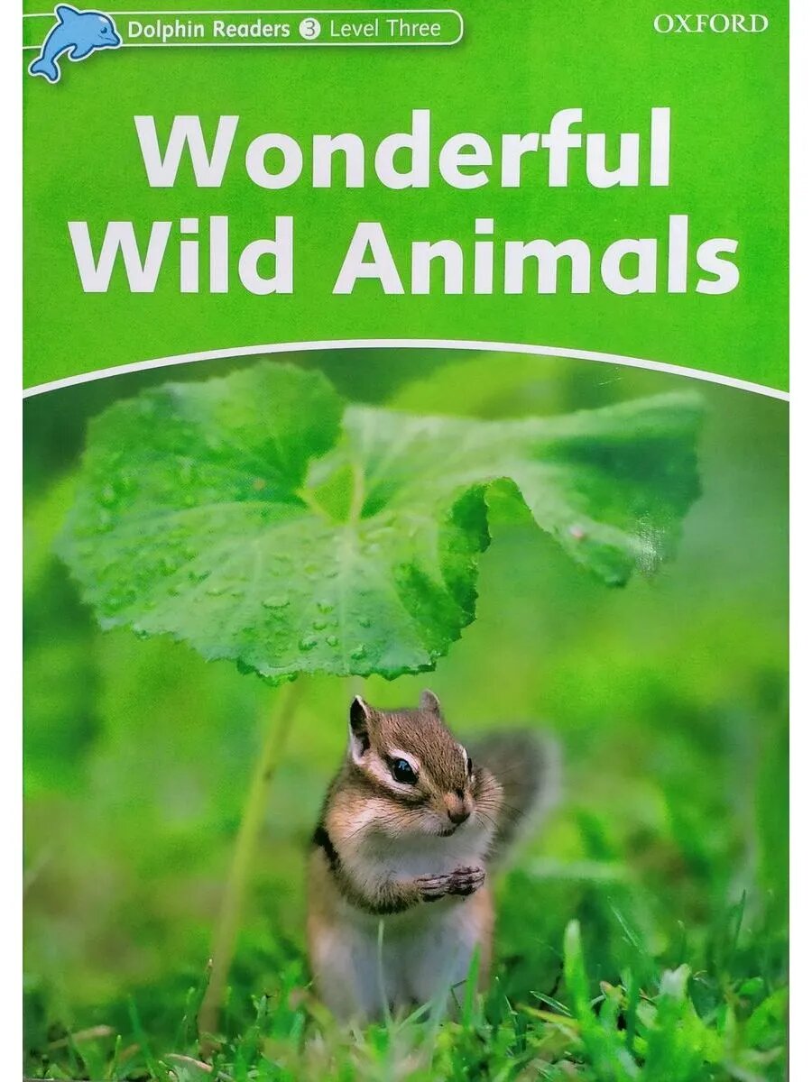 Dolphin Readers 3 Wonderful Wild Animals | Oxford University Press