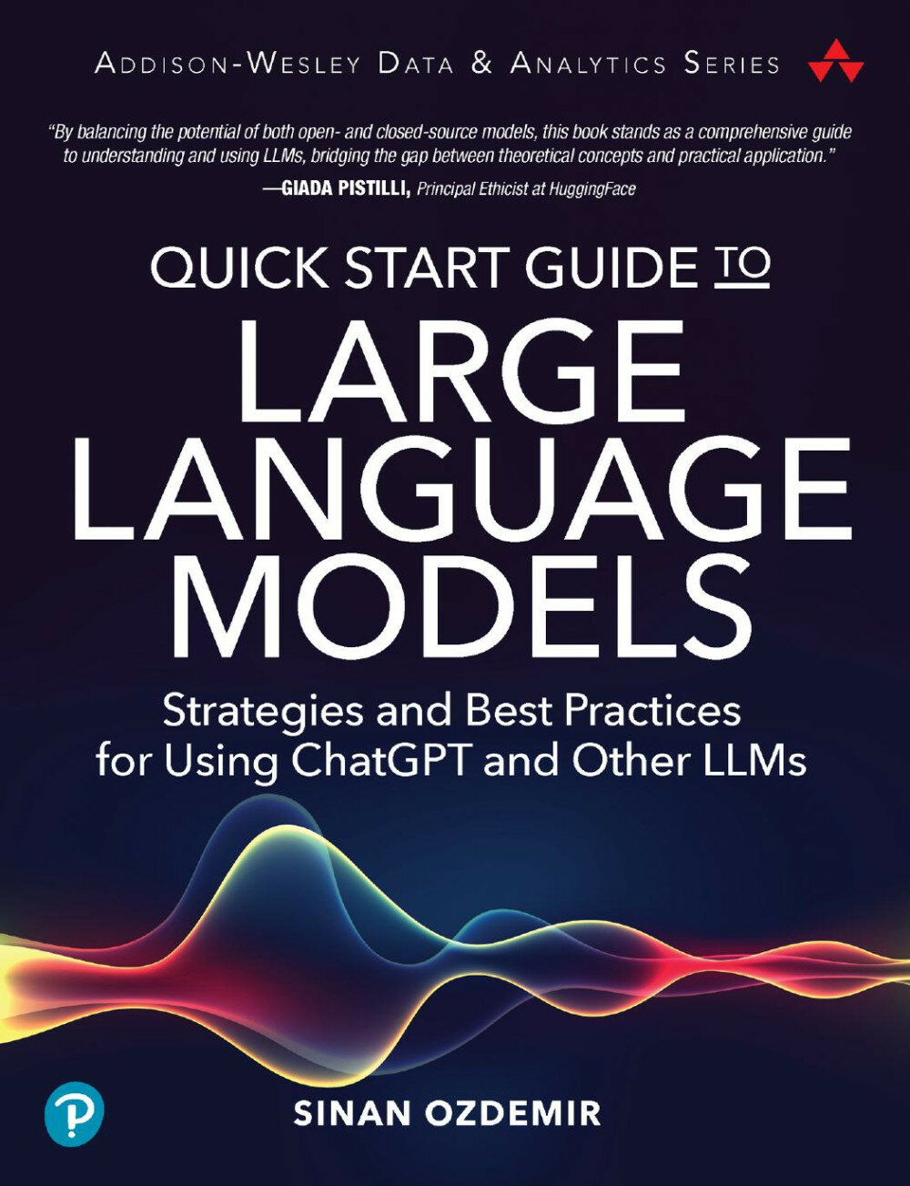 Quick Start Guide to Large Language Models Strategies and Best Practices for Using hatGPT and Other LLMs Reprinted books