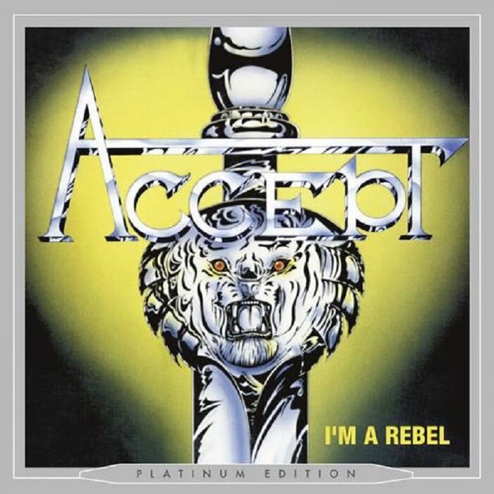 ACCEPT. I'm A Rebel (Platinum Edition)