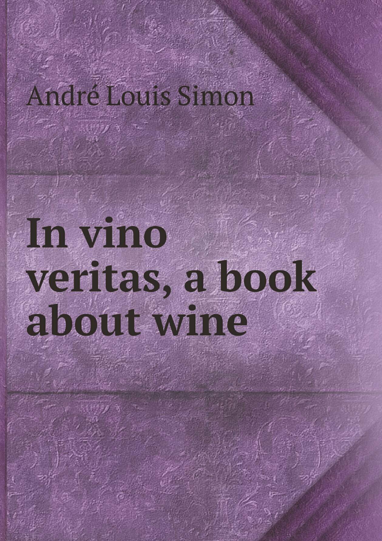 In vino veritas, a book about wine