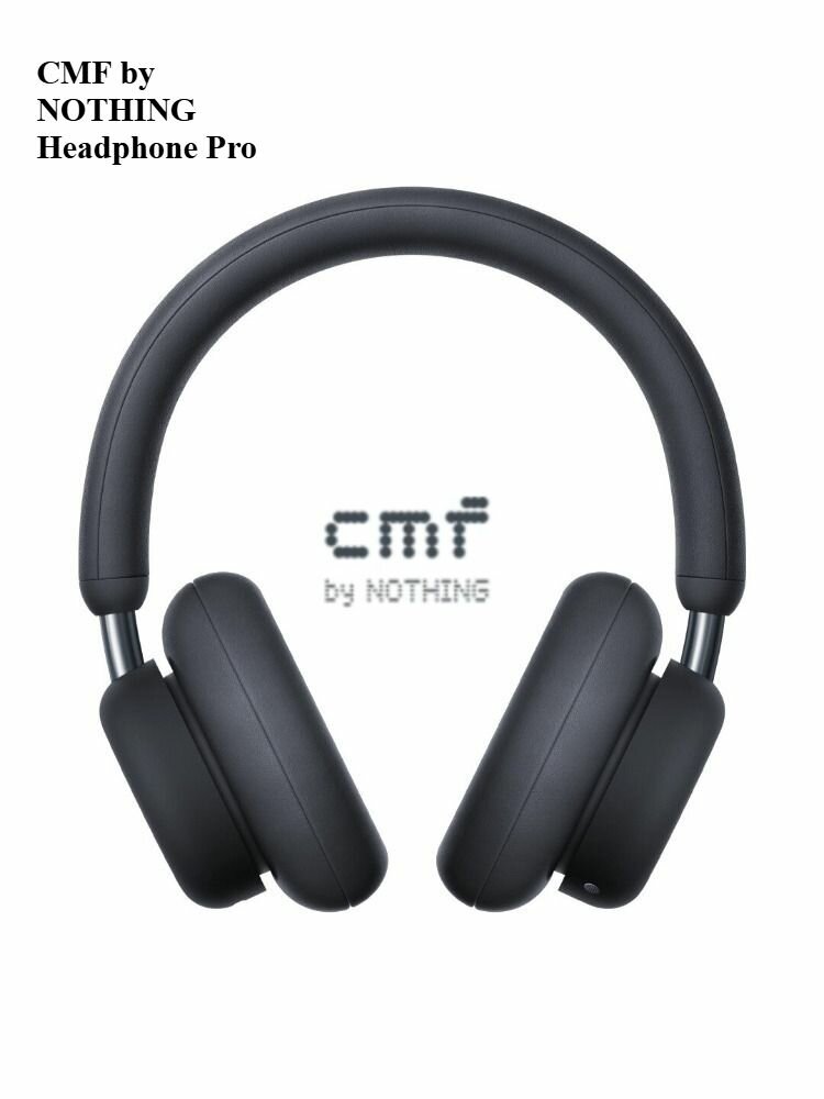 CMF By NOTHING Headphone Pro Сменные Подушки, Гибридный ANC, Управление На Устройстве, 100 Часов