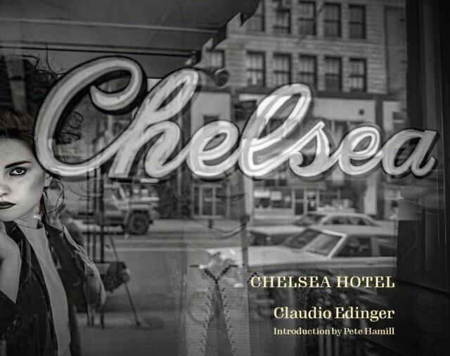 Edinger, Claudio "Chelsea Hotel: Portraits from New York's Bohemian Mecca"