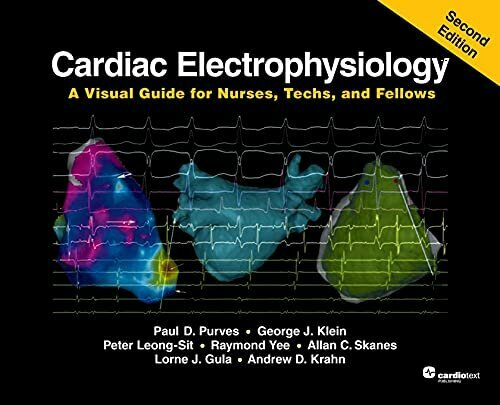 Cardiac Electrophysiology: A Visual Guide for Nurses, Techs, and Fellows, 2nd Edition Reprinted books