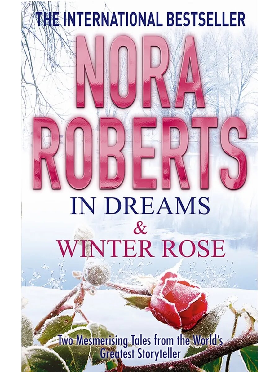 In Dreams & Winter Rose: Nora Roberts