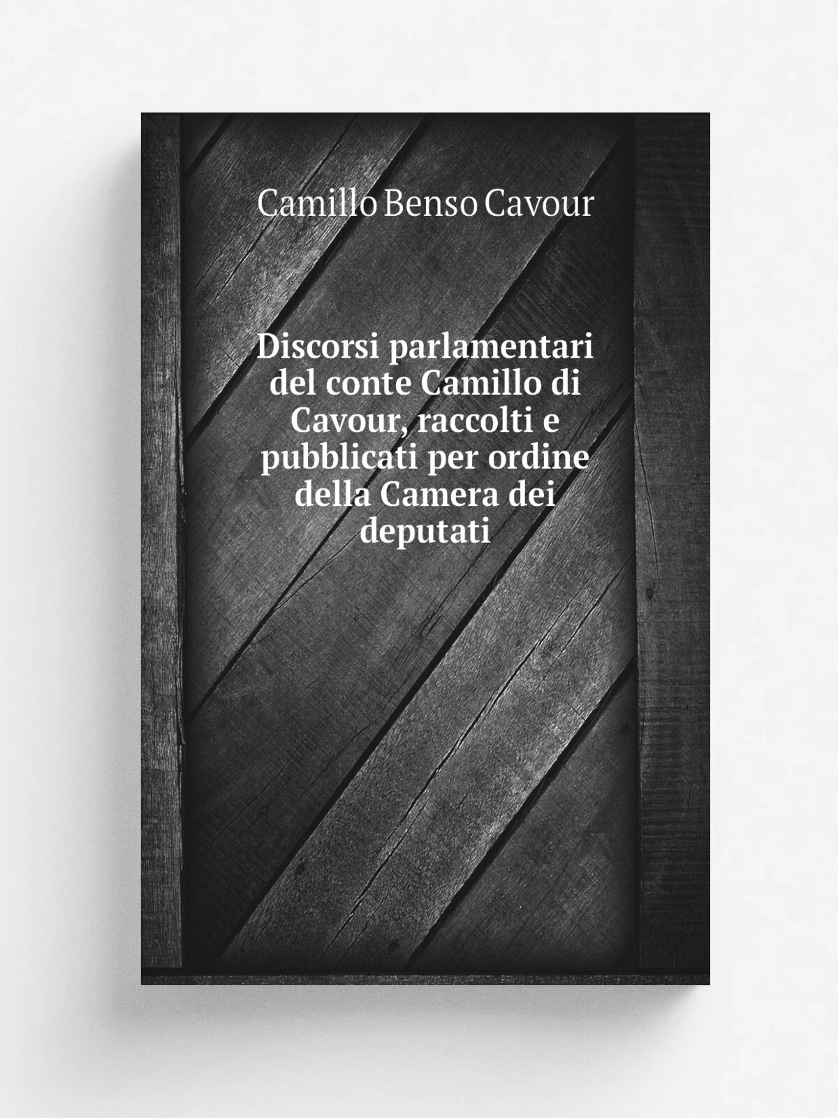 Discorsi parlamentari del conte Camillo di Cavour, raccolti e pubblicati per ordine della Camera dei deputati | Camillo Benso Cavour | 1866 | Firenze…