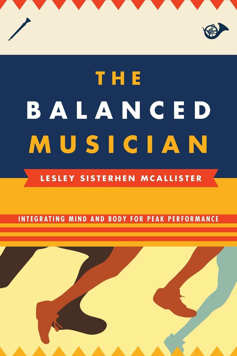 Balanced Musician. Integrating Mind and Body for Peak Performance