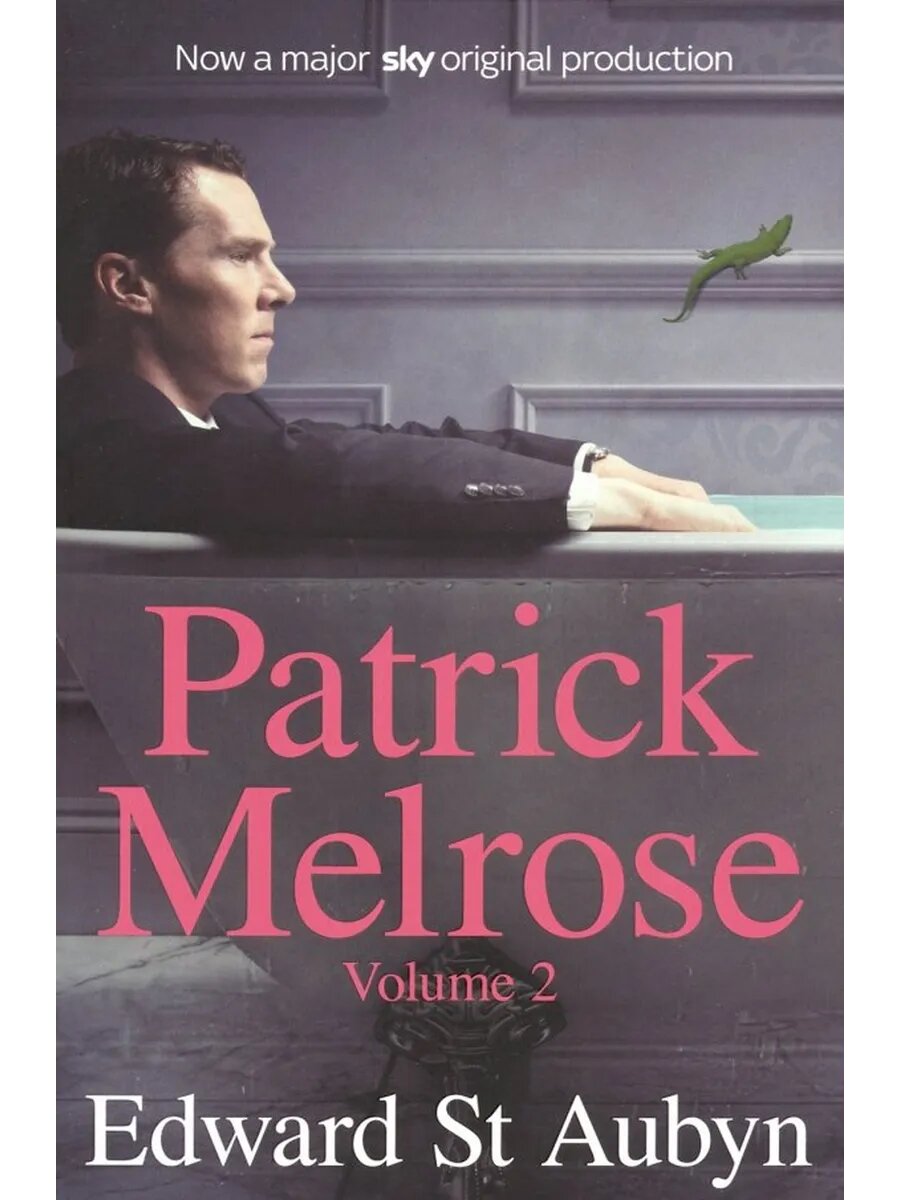 Patrick Melrose. Volume 2. Mother's Milk & At Last