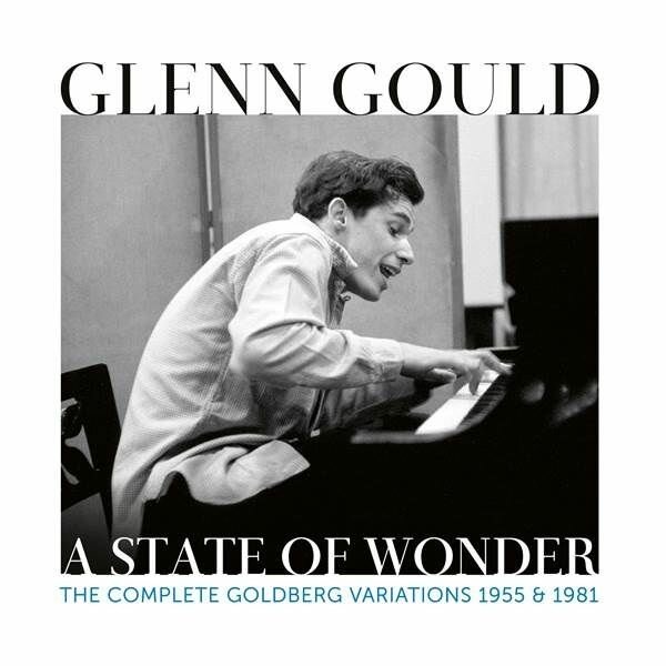Диск GOULD, GLENN - GLENN GOULD - A STATE OF WONDER - THE COMPLETE GOLDBERG VARIATIONS 1955 & 1981 (1 CD)