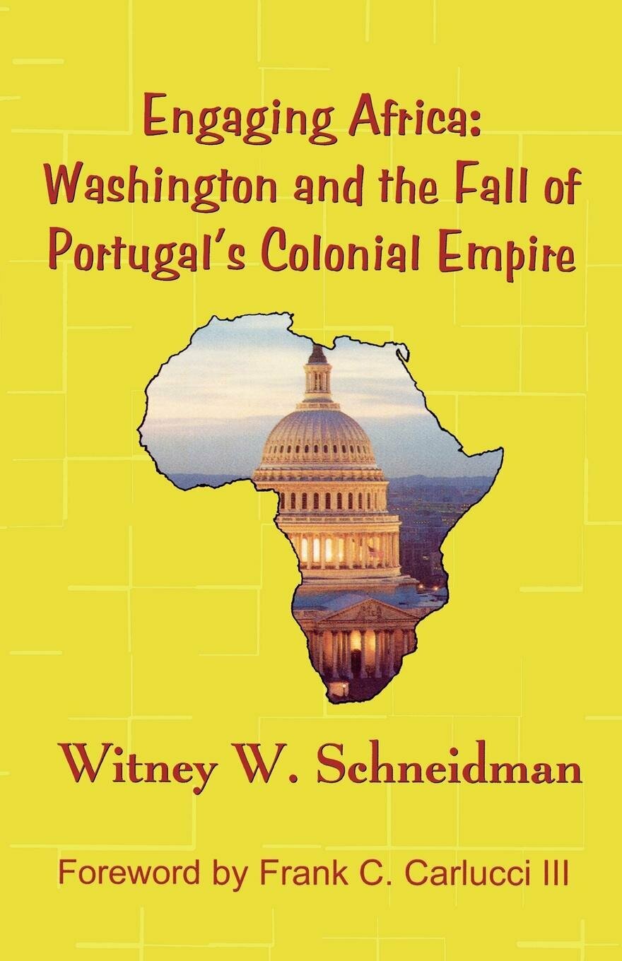 Engaging Africa. Washington and the Fall of Portugal's Colonial Empire