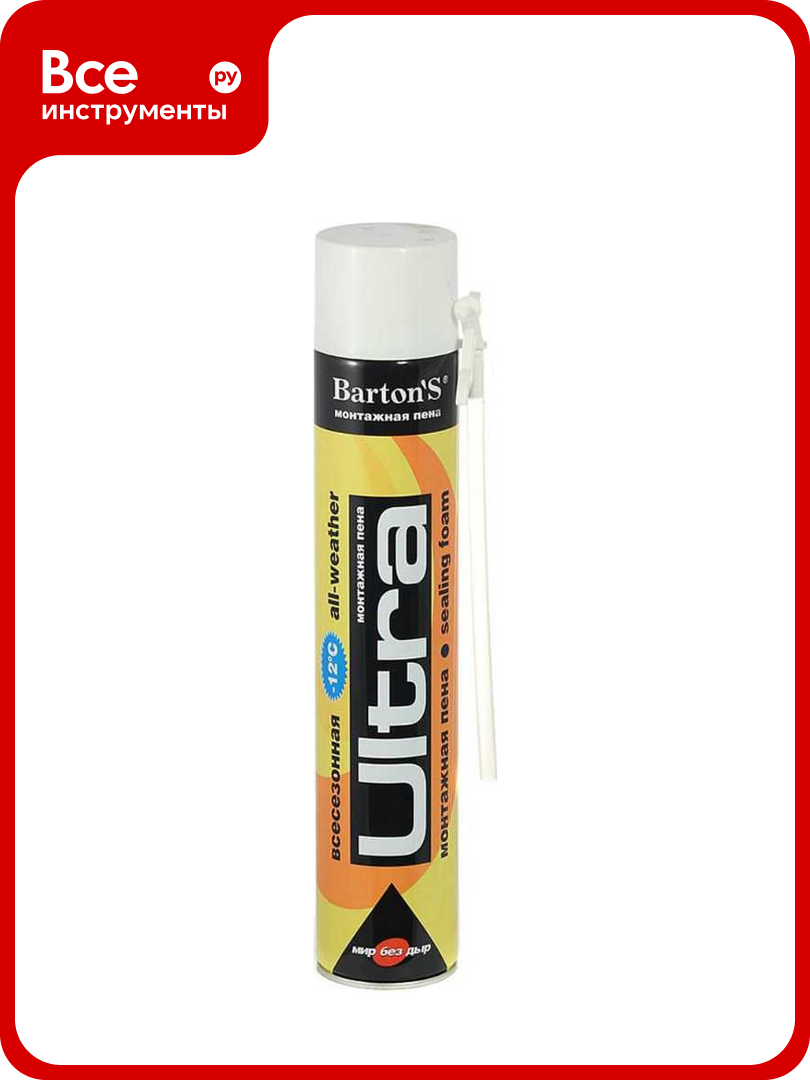 Пена монтажная BARTON'S ULTRA, всесезонная до -12 градусов, 750 мл BR192, универсальный,