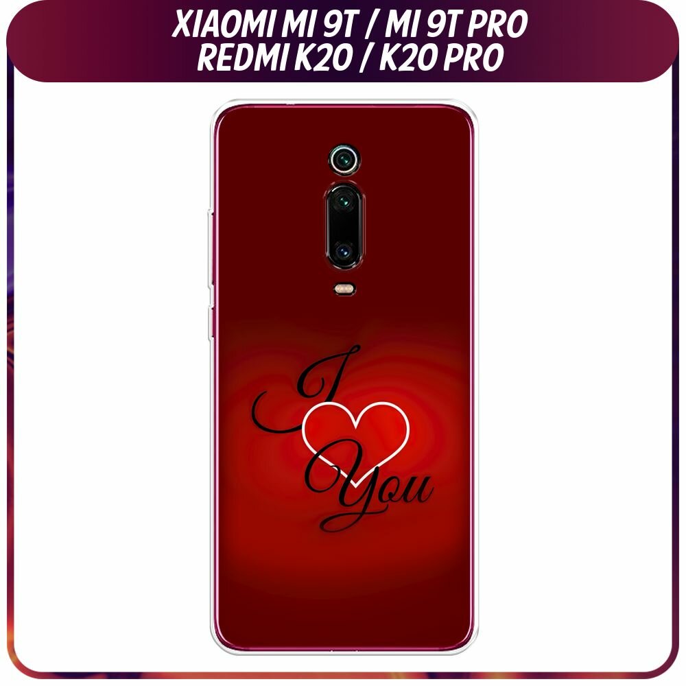 Чехол на Xiaomi Redmi K20/K20 Pro/Mi 9T/9T Pro / Сяоми Редми К20/K20 Pro/Mi 9T/9T Pro с принтом I love you 3