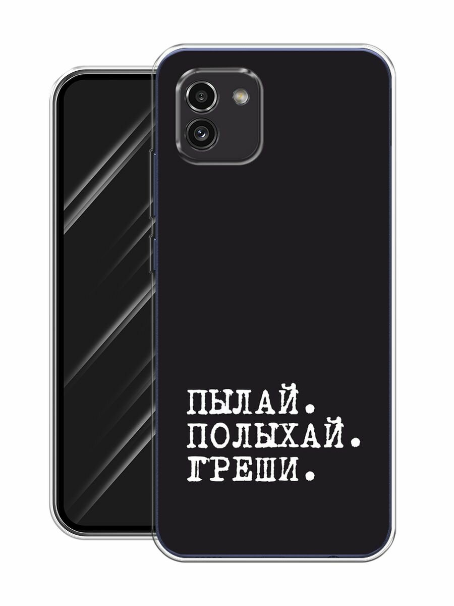 Чехол на Samsung Galaxy A03 / Самсунг Галакси А03 с принтом "Пылай и греши" — фото 1