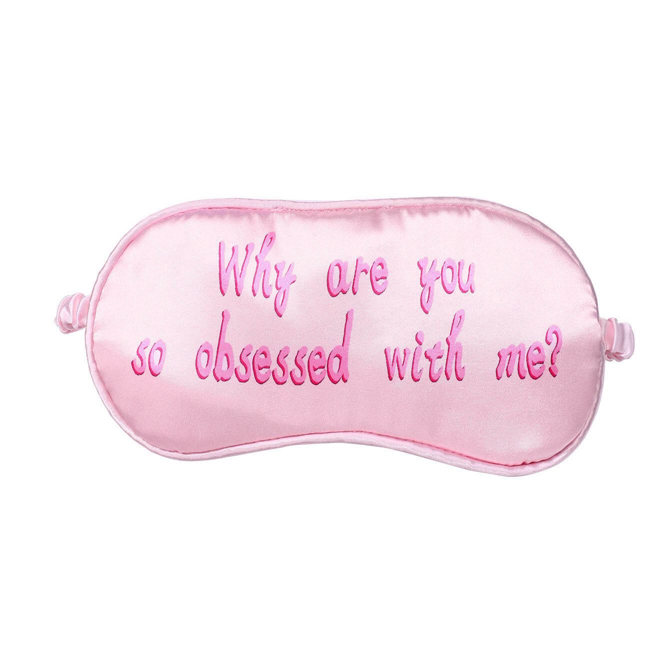 Шёлковая маска для сна с вышитой надписью «Почему ты так одержима мной?». Забавная маска для сна. Регулируемая повязка для сна. Мягкая повязка для сна для мужчин и женщин. Дорожная маска для сна.