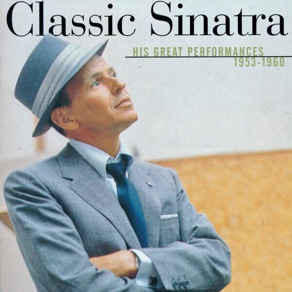 Аудио CD Frank Sinatra "Classic Sinatra - His Great Performances 1953-1960" CD (EU) NEW