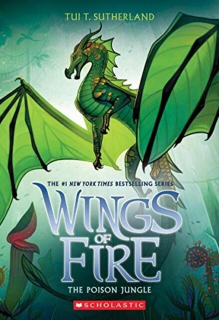 Sutherland Tui T. "The Poison Jungle (Wings of Fire, Book 13), Volume 13"