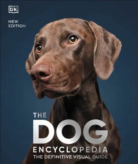 The Dog Encyclopedia The Definitive Visual Guide "Энциклопедия собак, полное визуальное руководство" издание на английском языке