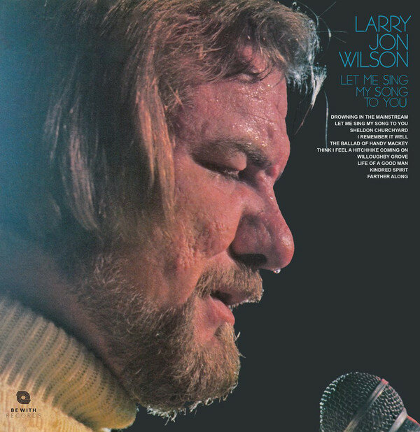 Виниловая пластинка LARRY JON WILSON - Let Me Sing My Song To You (1 LP)