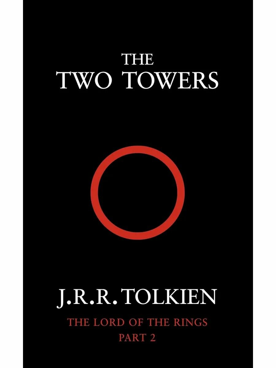The Two Towers Tolkien J.R.R. Две крепости. Дж. Р. Р Толкин