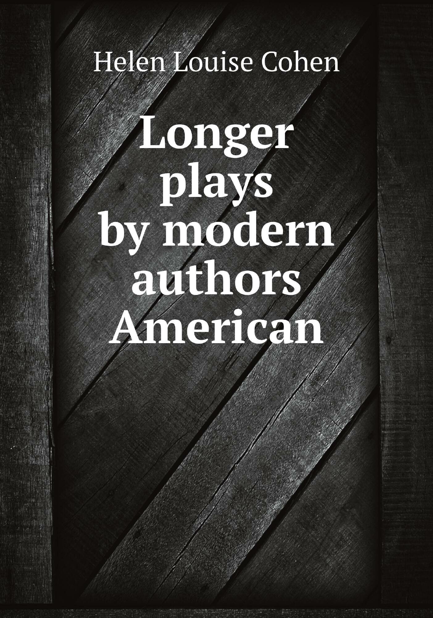 Longer plays by modern authors American
