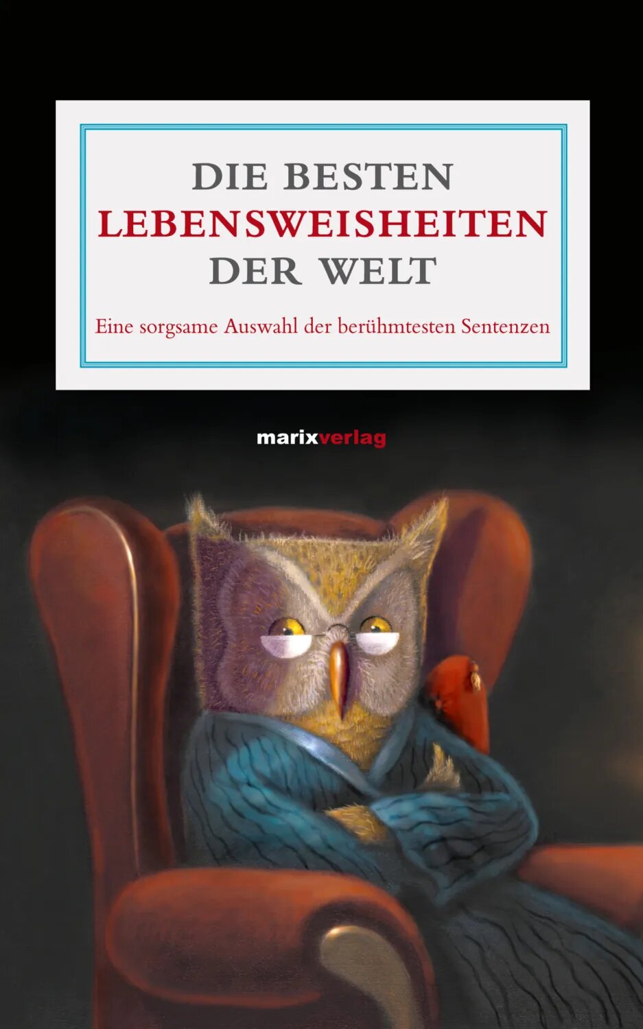 Die besten Lebensweisheiten der Welt [Цифровая книга]