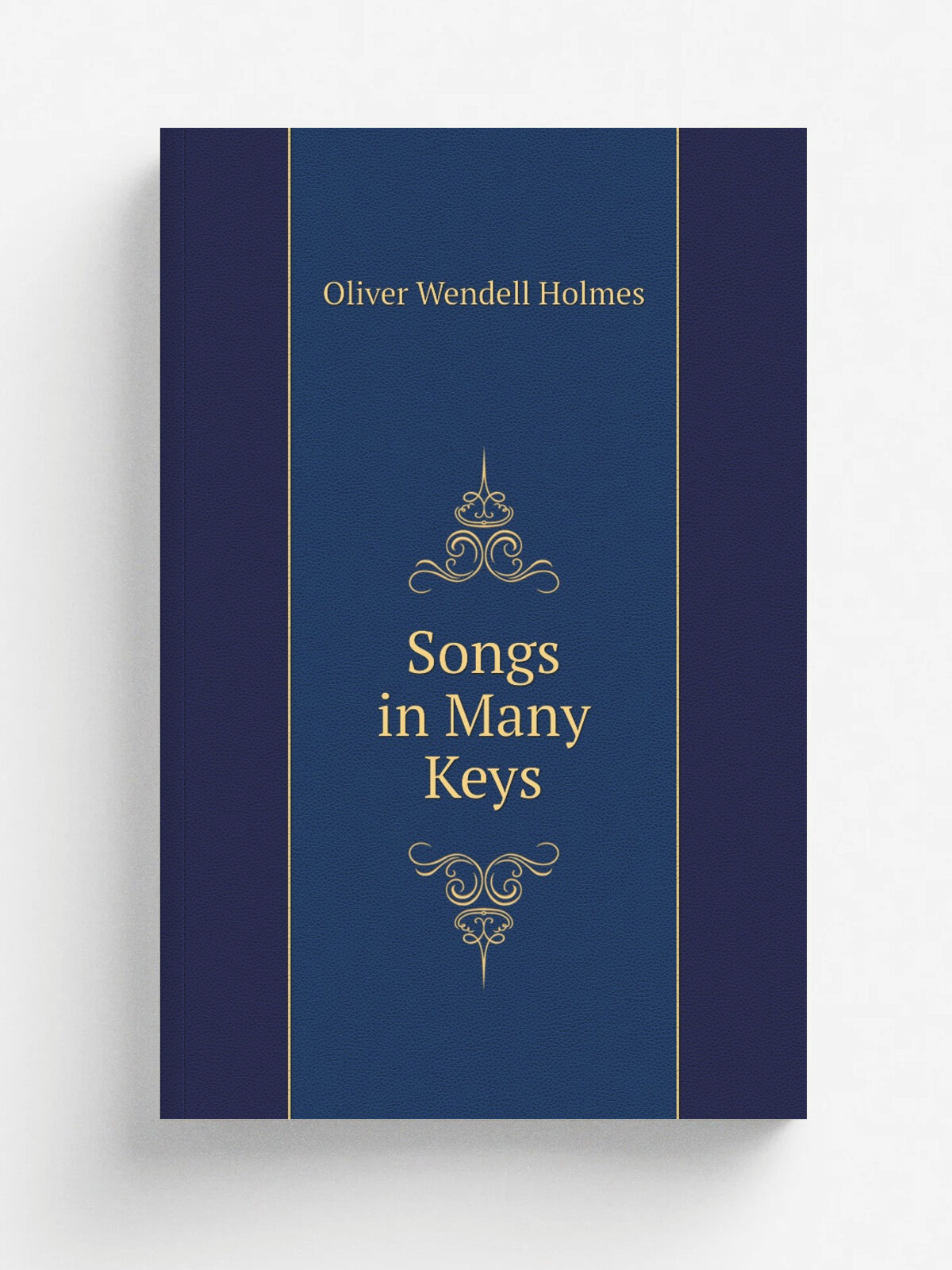 Songs in Many Keys | Oliver Wendell Holmes | 1862 | Boston : Ticknor and Fields | Репринт