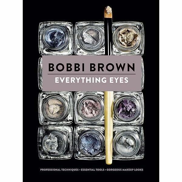 Everything Eyes: Professional Techniques * Essential Tools * Gorgeous Makeup Looks (Bobbi Brown)，Reprinted paperback book