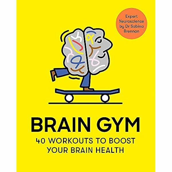 Brain Gym: 40 workouts to boost your brain health (-) Reprinted books