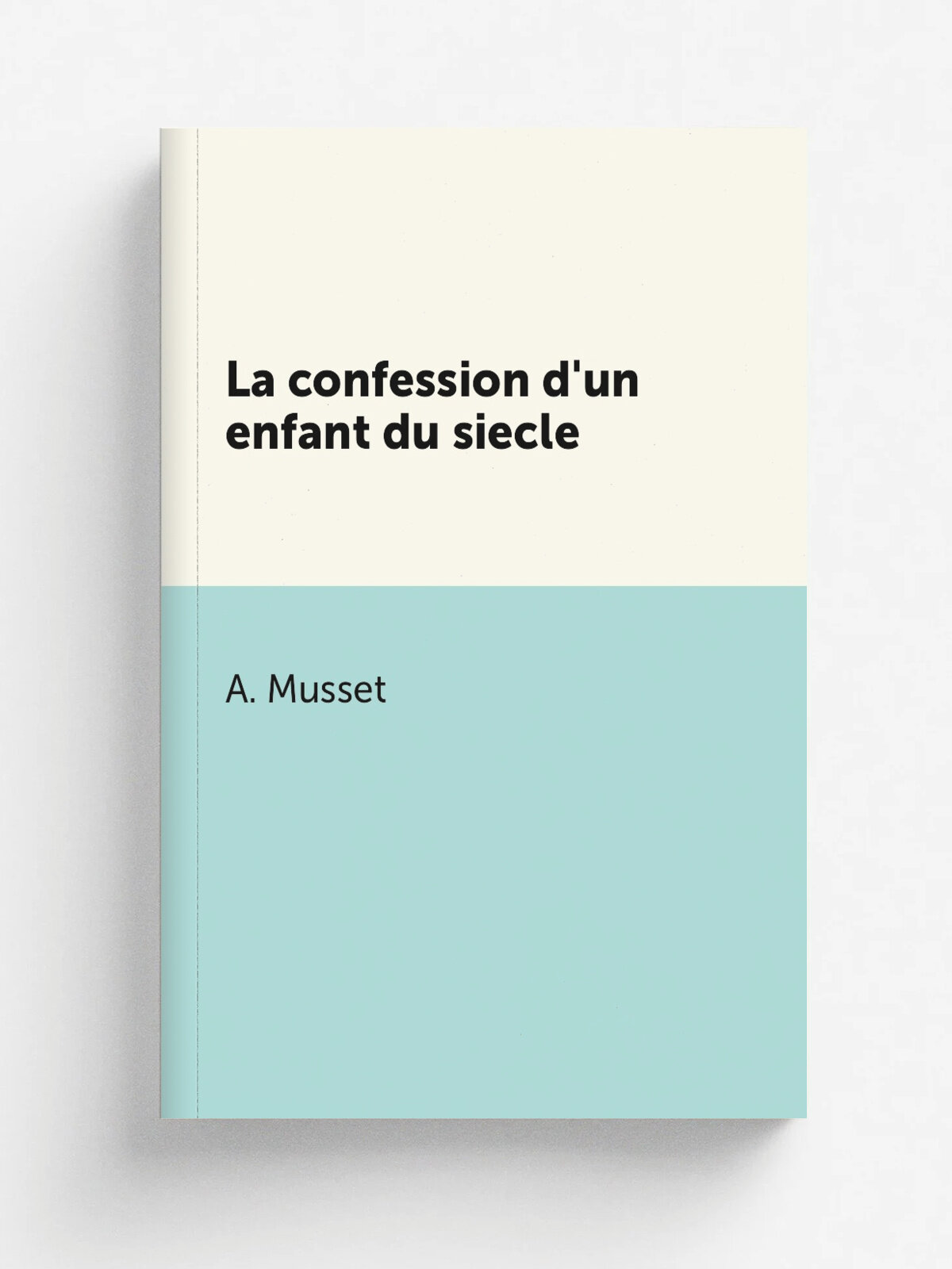La confession d'un enfant du siecle