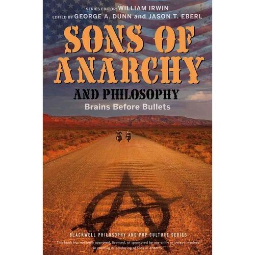 Sons of Anarchy and Philosophy: Brains Before Bullets