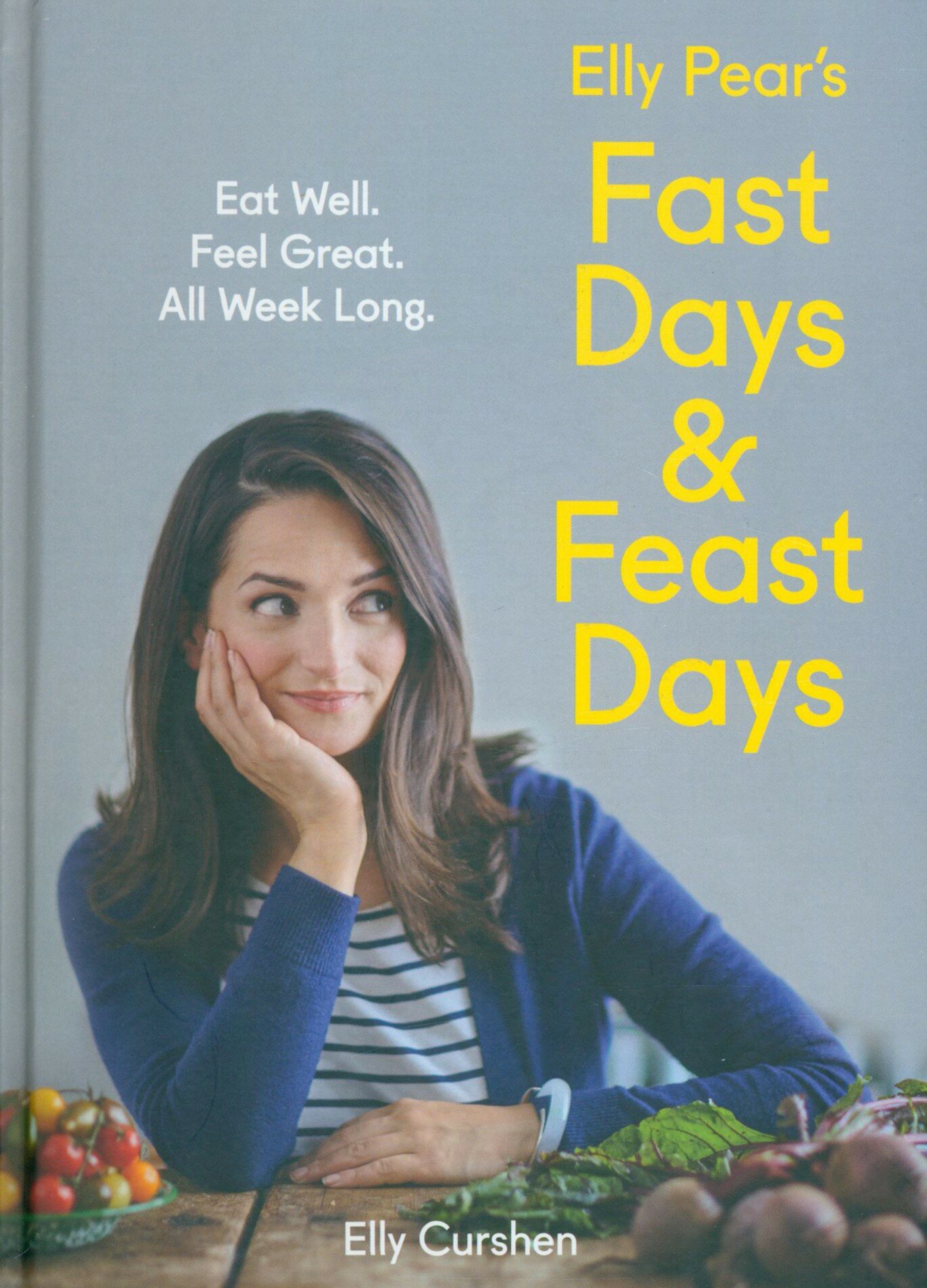Elly Pears Fast Days and Feast Days. Eat Well. Feel Great. All Week Long / Книга на Английском