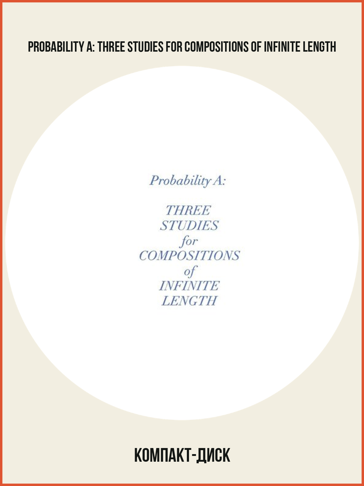 Компакт-диск Warner Rale – Probability A: Three Studies For Compositions Of Infinite Length