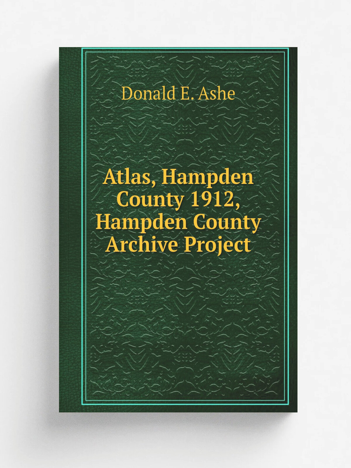 Atlas, Hampden County 1912, Hampden County Archive Project | Donald E. Ashe | Репринт