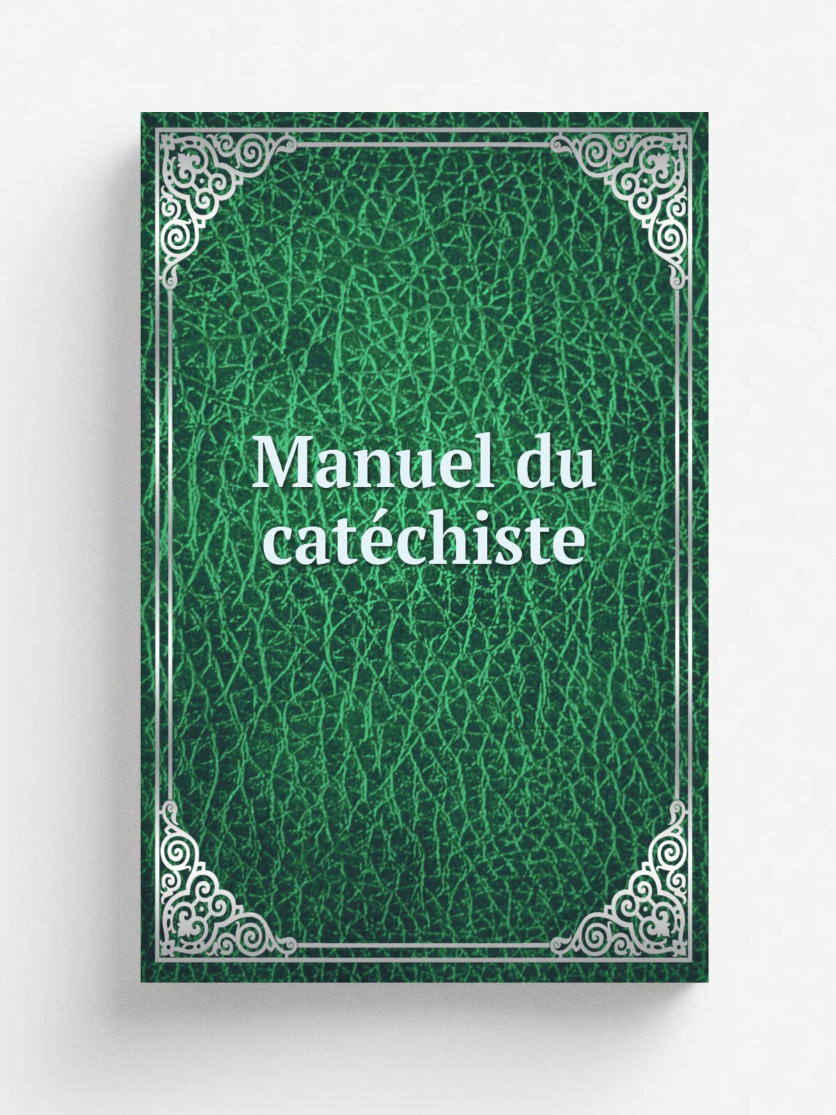 Manuel du cat.chiste | Christian Brothers | 1907 | Paris: Procure G.n.rale des Fr.res des . coles Chr.tiennes | Репринт