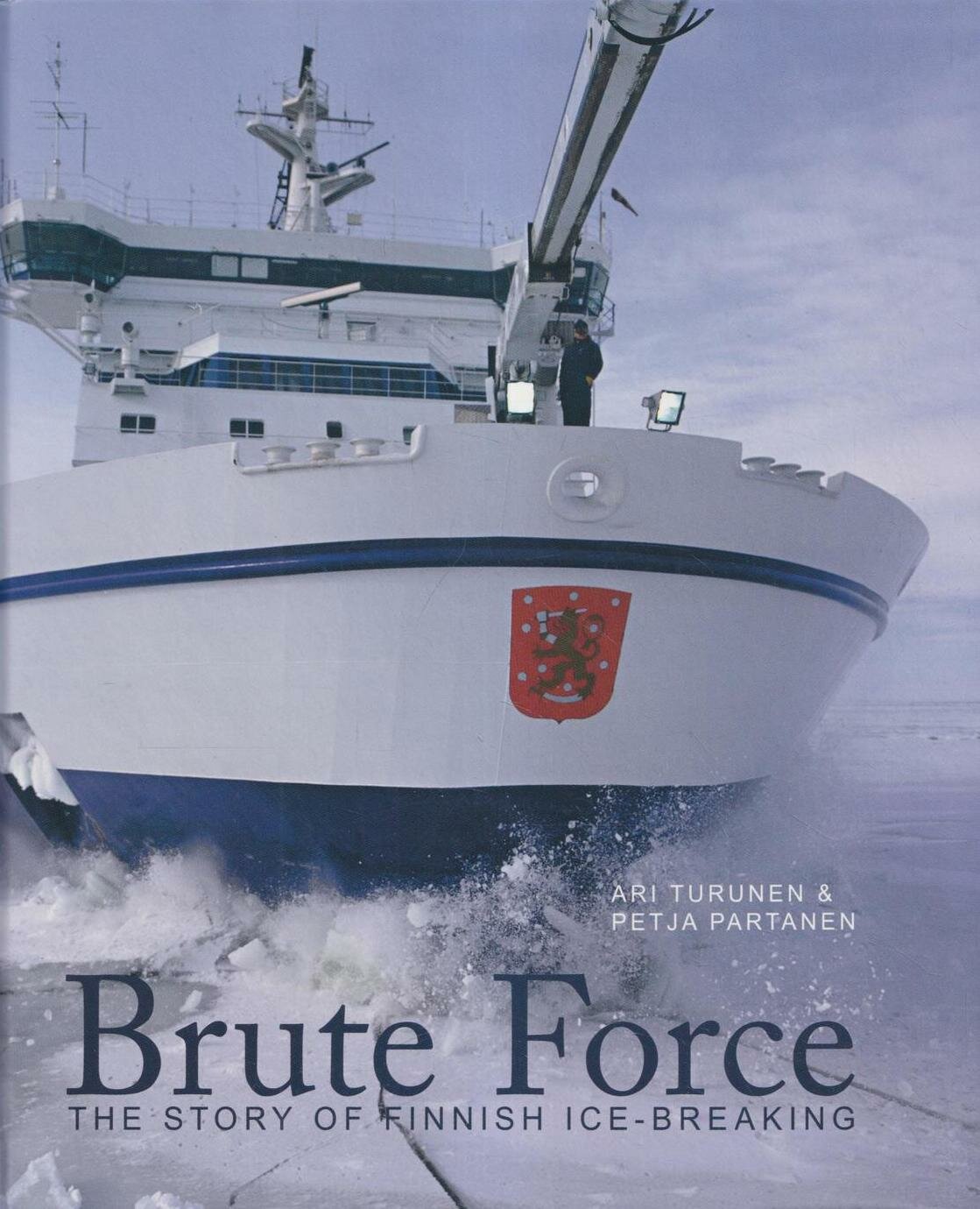 Brute force. The story of finnish ice-breaking/Грубая сила. История финского ледокола
