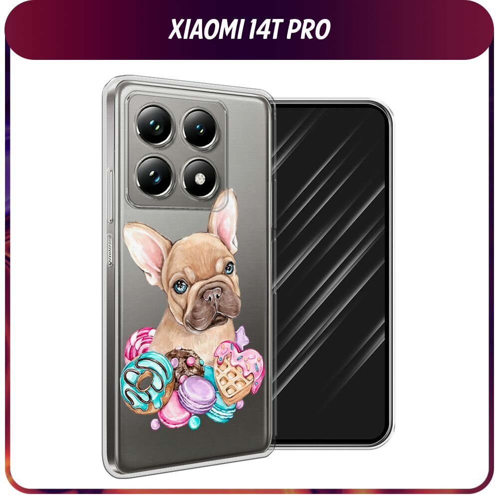 Чехол на Xiaomi 14T Pro / Сяоми 14T Про с принтом "Бульдог и сладости", прозрачный
