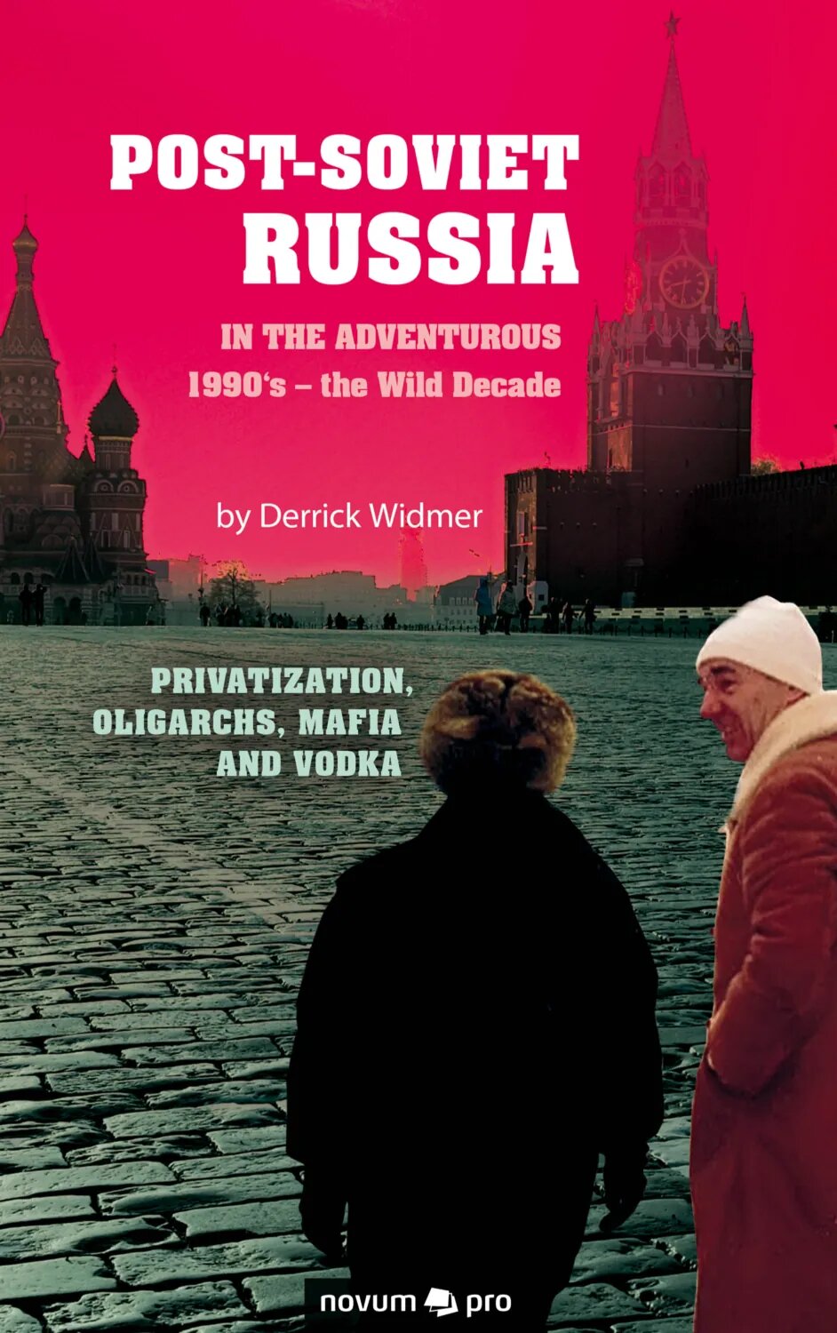 Post-Soviet Russia in the adventurous 1990's – the Wild Decade [Цифровая книга]