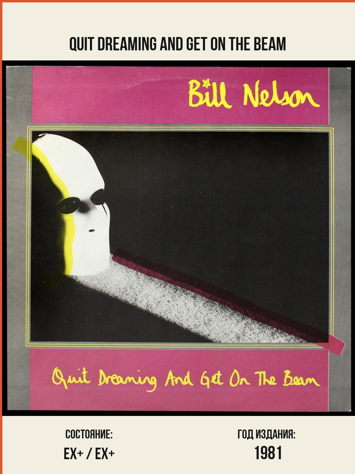 Виниловая пластинка Mercury Bill Nelson – Quit Dreaming And Get On The Beam