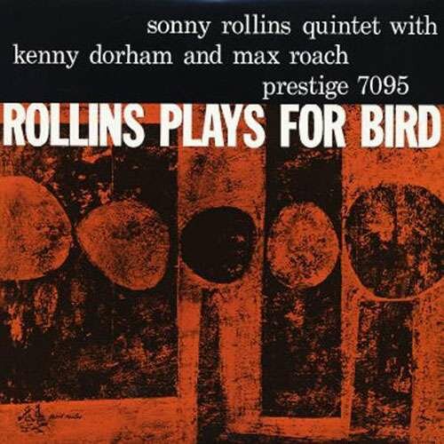 Компакт-диск Sonny Rollins (geb. 1930) - Rollins Plays For Bird (Mono) (Hybrid-SACD) (1 CD)