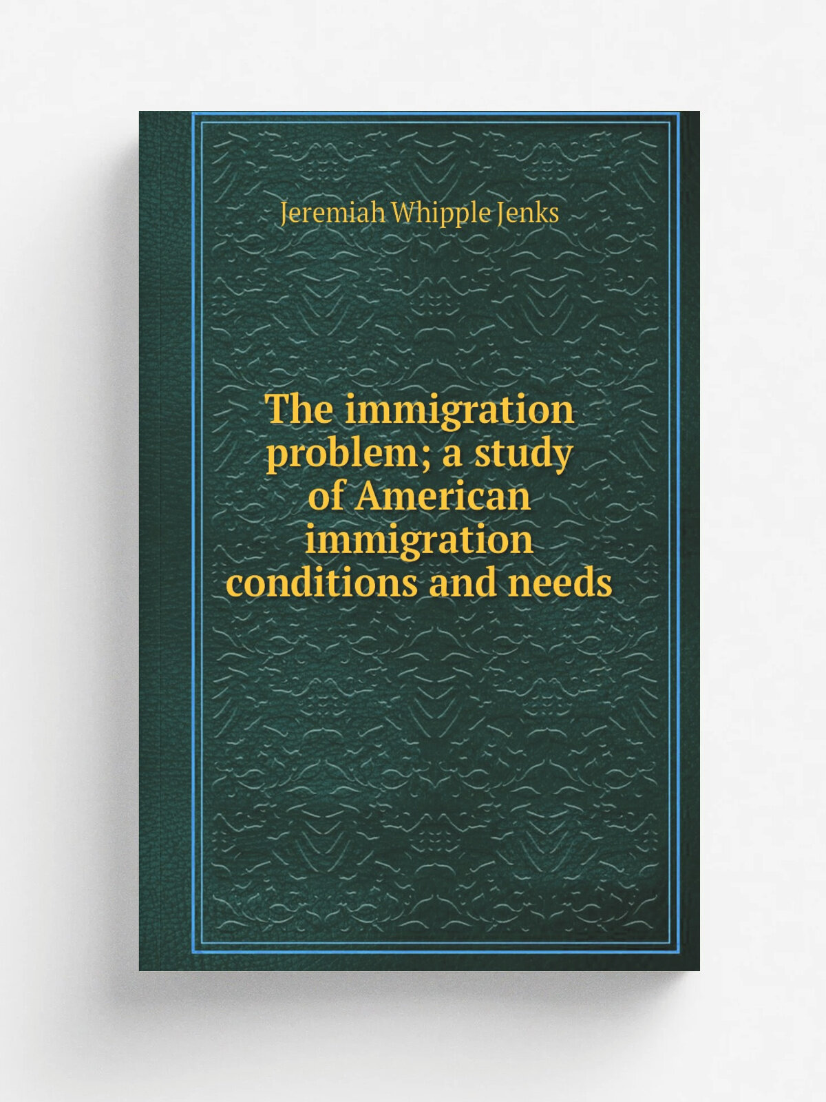 The immigration problem; a study of American immigration conditions and needs | Jenks Jeremiah Whipple | Репринт