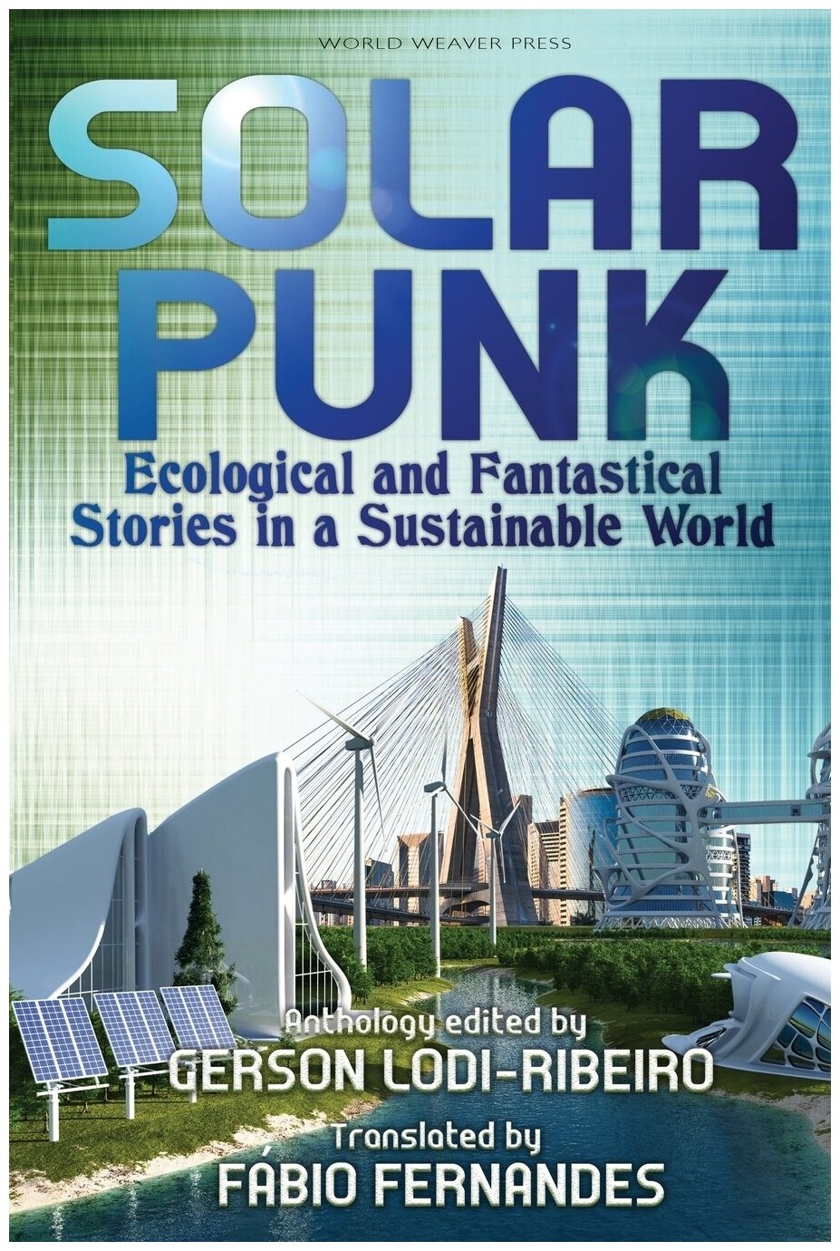 Solarpunk. Ecological and Fantastical Stories in a Sustainable World